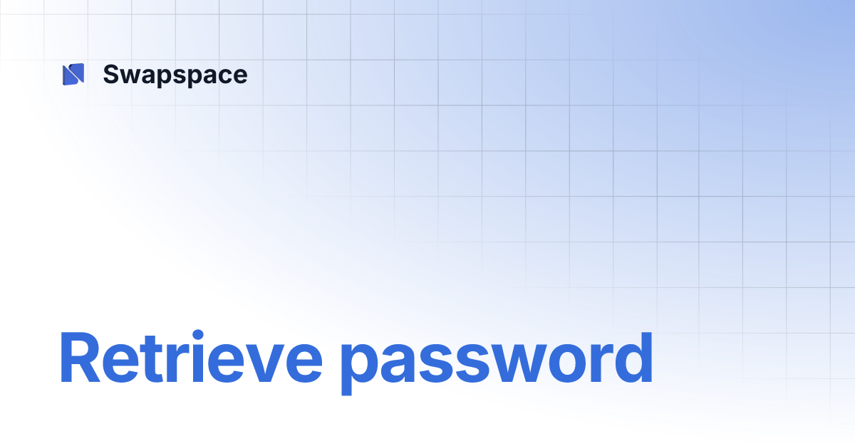 Retrieve password | Swapspace